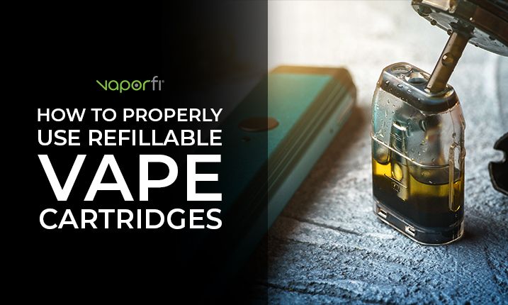 How to Refill Vape Cartridges & Pods | VaporFi